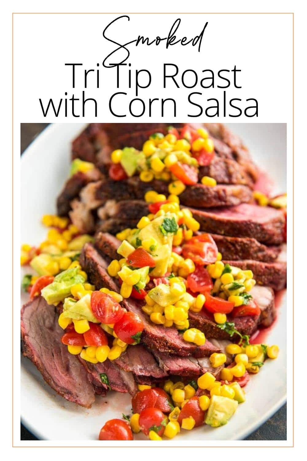 Smoked Tri Tip Roast with Corn Salsa - Garnished Plate